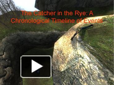 The Catcher in the Rye: A Chronological Timeline of Events presentation ...