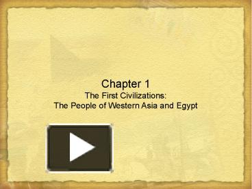 PPT – Chapter 1 The First Civilizations: The People of Western Asia and ...
