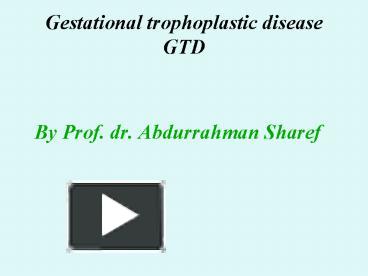 Gestational trophoplastic disease GTD presentation | free to view
