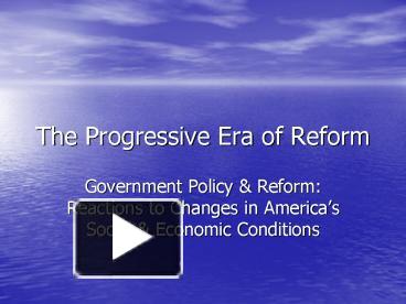 PPT – The Progressive Era of Reform PowerPoint presentation | free to ...