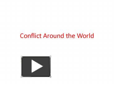 PPT – Conflict Around the World PowerPoint presentation | free to view ...
