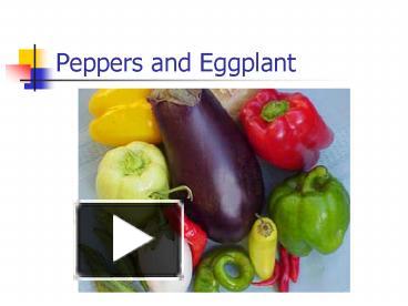 PPT – Peppers and Eggplant PowerPoint presentation | free to view - id ...