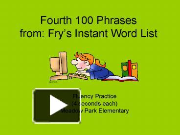 PPT – Fourth 100 Phrases from: Fry PowerPoint presentation | free to ...