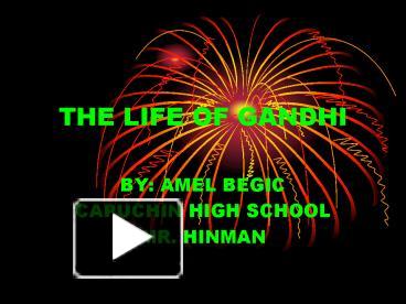 PPT – THE LIFE OF GANDHI PowerPoint presentation | free to view - id ...