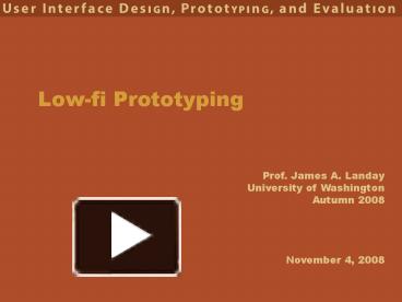 PPT – Low-fi Prototyping PowerPoint presentation | free to download - id: 4471b3-N2FkY