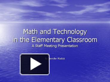 PPT – Math and Technology in the Elementary Classroom A Staff Meeting ...