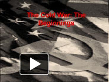 PPT – The Cold War: The Beginnings PowerPoint presentation | free to ...