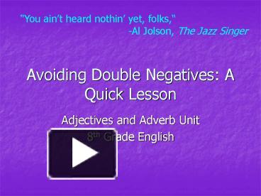 Avoiding Double Negatives: A Quick Lesson presentation | free to view