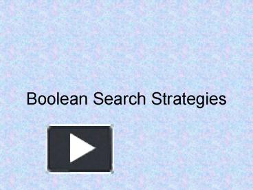 Boolean Search Strategies presentation | free to view