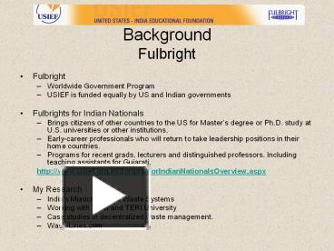 PPT – Background Fulbright PowerPoint presentation | free to download - id: 44d580-ZTZjM