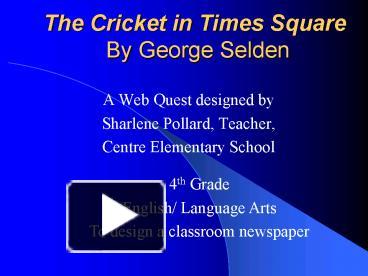 The Cricket in Times Square By George Selden presentation | free to view