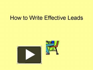 How to Write Effective Leads presentation | free to view