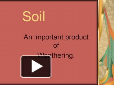 PPT – Soil PowerPoint presentation | free to view - id: 44ee9f-NDRjM