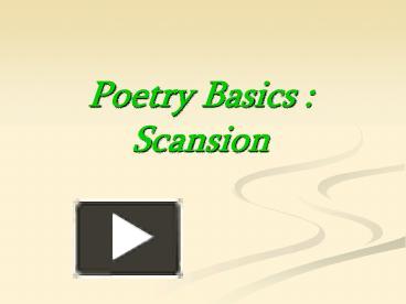 PPT – Poetry Basics : Scansion PowerPoint presentation | free to view ...