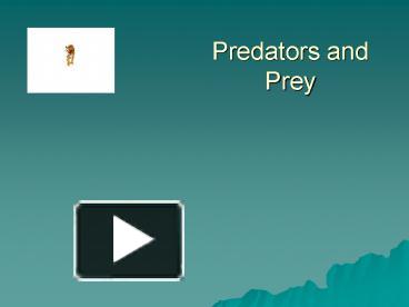 PPT – Predators and Prey PowerPoint presentation | free to download ...
