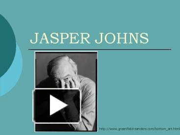 JASPER JOHNS presentation | free to view