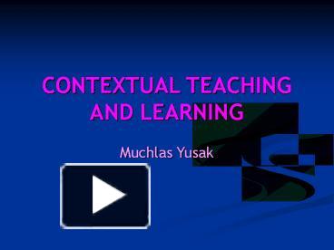 CONTEXTUAL TEACHING AND LEARNING presentation | free to download