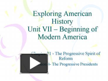 Exploring American History Unit VII presentation | free to view