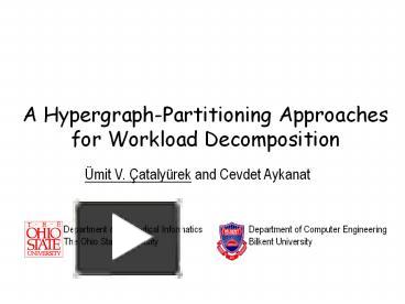 A Hypergraph-Partitioning Approaches for Workload Decomposition presentation | free to download