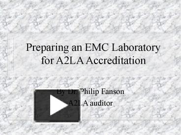 PPT – Preparing an EMC Laboratory for A2LA Accreditation PowerPoint presentation | free to ...