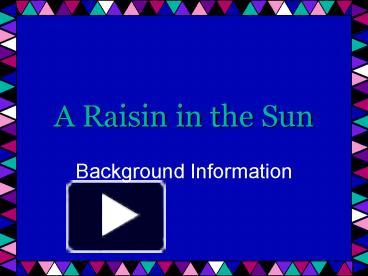 PPT – A Raisin in the Sun PowerPoint presentation | free to view - id ...