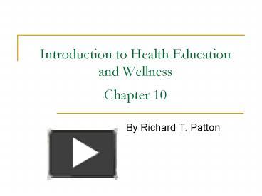 Introduction to Health Education and Wellness Chapter 10 presentation ...