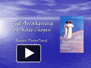 The Awakening by Kate Chopin presentation | free to view