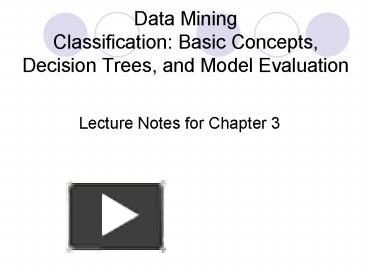 PPT – Data Mining Classification: Basic Concepts, Decision Trees, and Model Evaluation ...