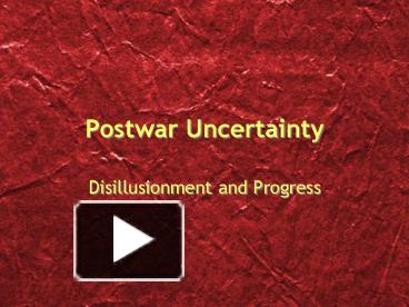Postwar Uncertainty presentation | free to view