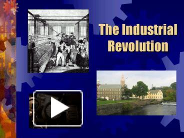 PPT – The Industrial Revolution PowerPoint presentation | free to view ...