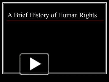 A Brief History of Human Rights presentation | free to view