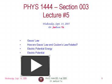 PPT – PHYS 1444-003, Fall 2005 PowerPoint presentation | free to download - id: 458761-MWRmM
