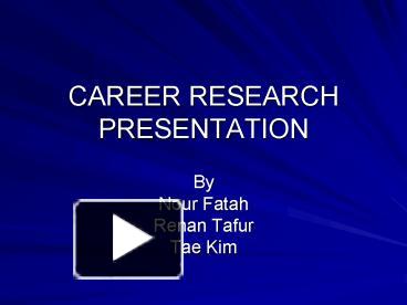 PPT – CAREER RESEARCH PRESENTATION PowerPoint presentation | free to ...