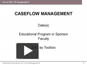 CASEFLOW MANAGEMENT presentation | free to view