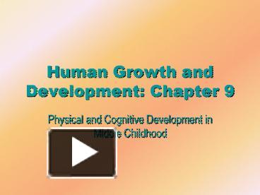 PPT – Human Growth and Development: Chapter 9 PowerPoint presentation ...