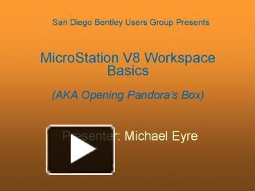 PPT – MicroStation V8 Workspace Basics (AKA Opening Pandora PowerPoint presentation | free to ...