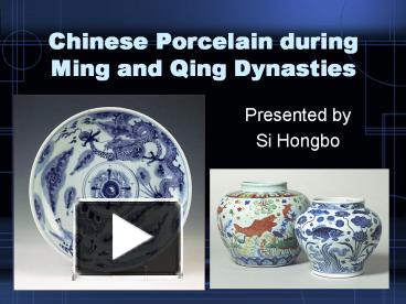 Chinese Porcelain during Ming and Qing Dynasties presentation | free to ...