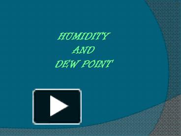 HUMIDITY AND DEW POINT presentation | free to download