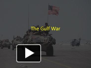The Gulf War presentation | free to view