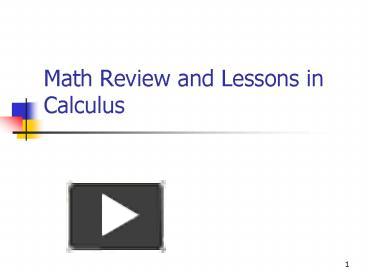 Math Review and Lessons in Calculus presentation | free to view