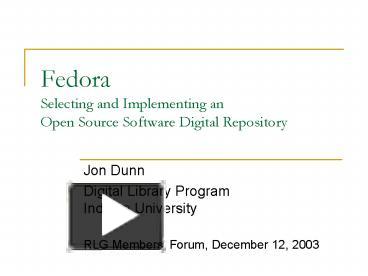 Fedora Selecting and Implementing an Open Source Software Digital Repository presentation | free ...