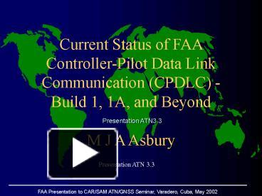 Current Status of FAA Controller-Pilot Data Link Communication (CPDLC) - presentation | free to view
