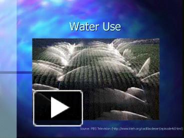 Water Use presentation | free to view