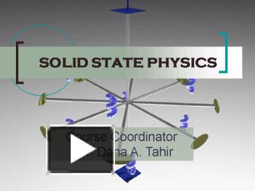 SOLID STATE PHYSICS presentation | free to view