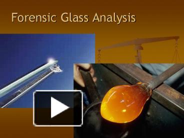 Forensic Glass Analysis presentation | free to view