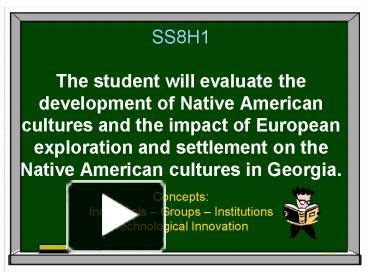 SS8H1 The student will evaluate the development of Native American ...