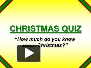 PPT – CHRISTMAS QUIZ PowerPoint presentation | free to download - id ...