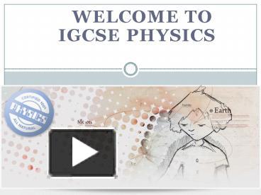 Welcome to IGCSE Physics presentation | free to download