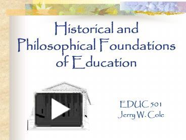 Historical and Philosophical Foundations of Education presentation ...