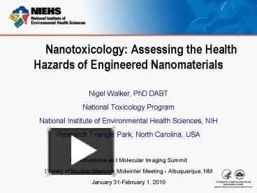 Nanotoxicology: Assessing the Health Hazards of Engineered Nanomaterials presentation | free to view
